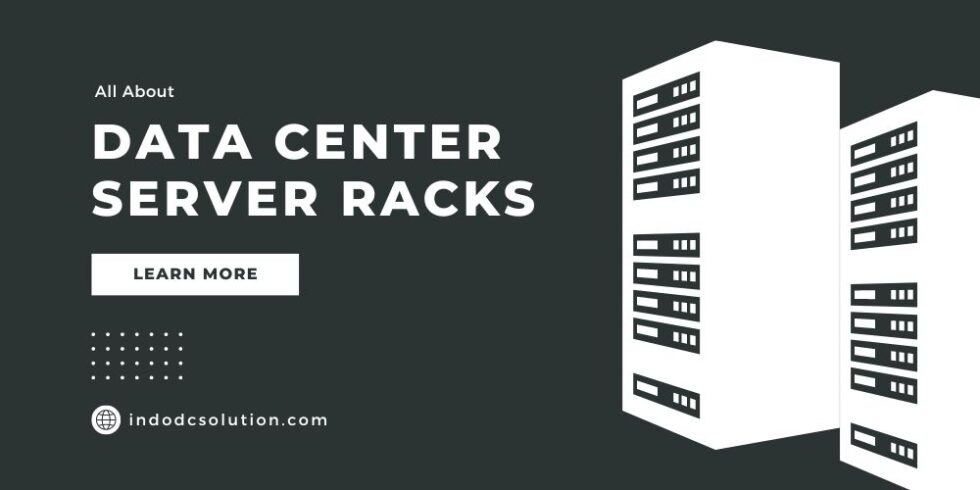 All About Data Center Server Racks That You Need to Know